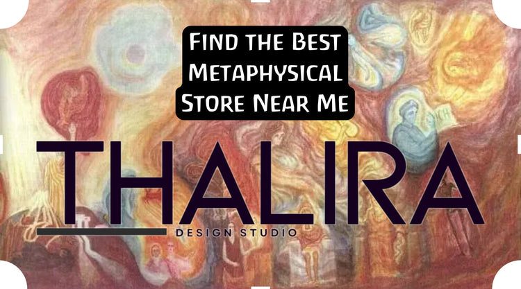 Best Metaphysical Store Near Me: Your Spiritual Gateway – Thalira